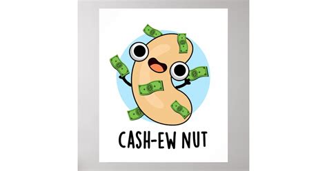 Cash Ew Nut Funny Cashew Nut Pun Poster Zazzle
