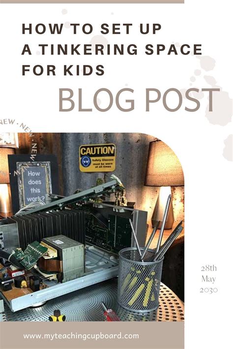 Setting Up A Tinkering Space — My Teaching Cupboard Experiential