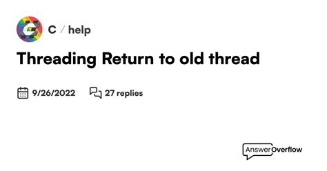 Threading Return To Old Thread C