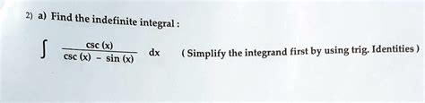 Video Solution 2 A Find The Indefinite Integral Csc X Csc X