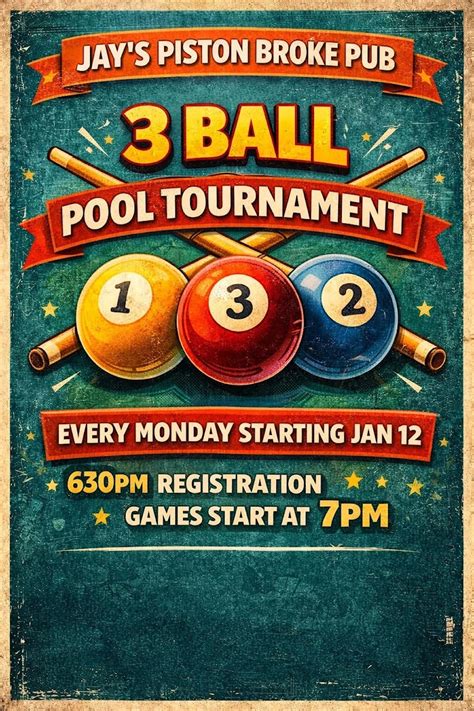 Starting Monday Jan 12th 3 Ball Pool Tournament Registration Opens At 630 Games Start At 7pm