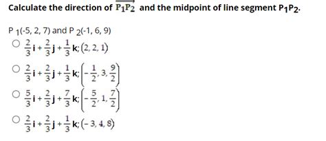 Solved Calculate The Direction Of P1p2 And The Midpoint Of