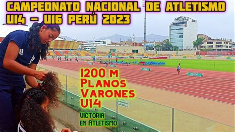 1200 m Planos Varones Categoría U14 Campeonato Nacional de Atletismo
