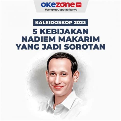 Kaleidoskop 2023 5 Kebijakan Nadiem Makarim Yang Jadi Sorotan 0 Foto