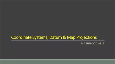 Coordinate Systems Datum Map Projections PPTX
