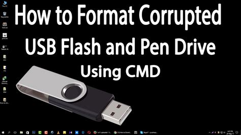 How To Format Corrupted Usb Flash Drive And Pen Drive Using Command Prompt Youtube