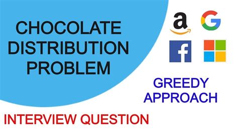 chocolate distribution problem greedy approach interview question