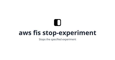 Aws Fis Stop Experiment Fig