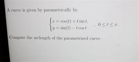 Solved A Curve Is Given By Parametrically By Chegg