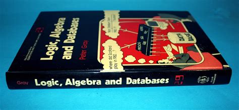 Logic Algebra And Databases Ellis Horwood Series In Computers And