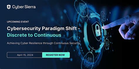 Cybersecurity Paradigm Shift Discrete To Continuous 179803 Singapore 15 April 2024 Allevents