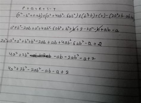 If P a² b² 2ab Q a² 4ab² 6ab² R b² b S 2 and T 2a² b ab a find P Q R S T Please give the answer