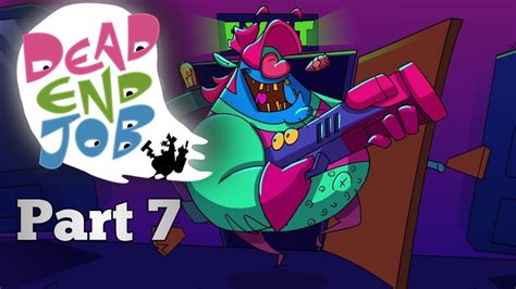 Dead End Job Gameplay Walkthrough Part 7 No Commentary Youtube