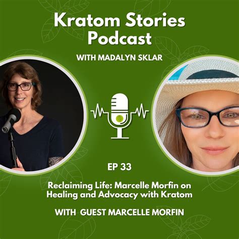 Ep 33 Reclaiming Life Marcelle Morfin On Healing And Advocacy With Kratom Kratom Stories