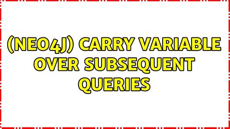 Neo4j Carry Variable Over Subsequent Queries Youtube