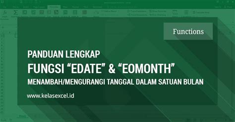 Fungsi Edate And Eomonth Menambah Atau Mengurangi Tanggal Dalam Satuan Bulan Di Excel