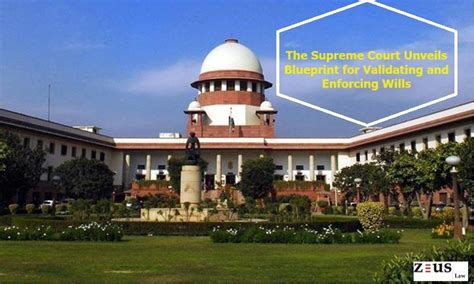The Supreme Court Unveils Blueprint For Validating And Enforcing Wills
