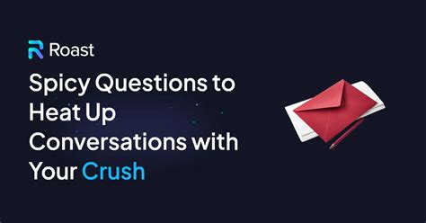 100 Dirty Questions To Ask Your Crush In 2025 ROAST