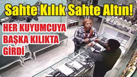 Sahte Kılık Sahte Altın Her Kuyumcuya BaŞka Kilikta Gİrdİ Gazete Merhaba