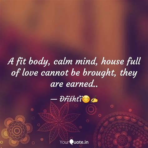 A Fit Body Calm Mind H Quotes And Writings By Drishti Sethi