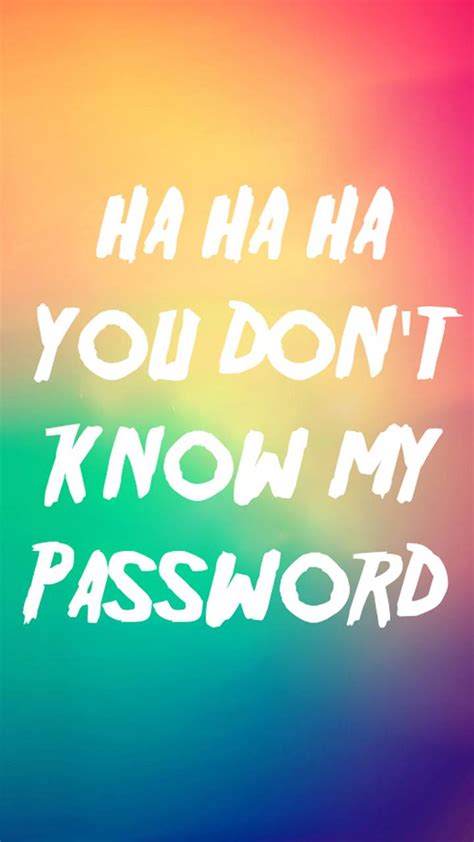 Haha You Don T Know My Password Wallpapers Wallpaper Cave