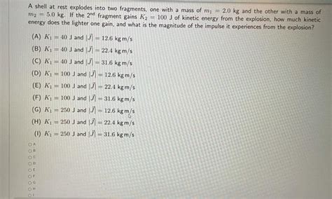 Solved A Shell At Rest Explodes Into Two Fragments One With