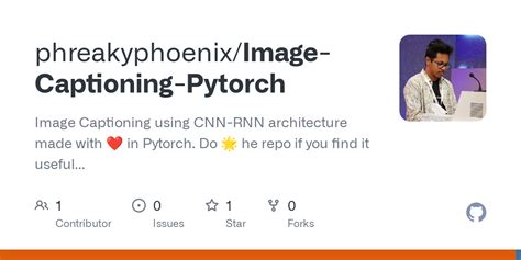 Github Phreakyphoeniximage Captioning Pytorch Image Captioning