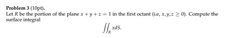 Solved Problem Pt Let R Be The Portion Of The Plane Chegg