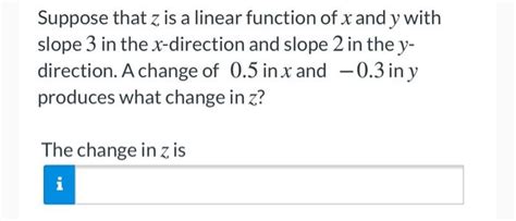 solved suppose that z is a linear function of x and y with