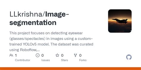 Github Llkrishna Image Segmentation This Project Focuses On Detecting Eyewear Glasses