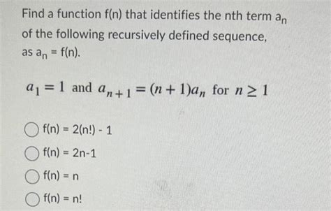 Solved Find A Function Fn That Identifies The Nth Term An