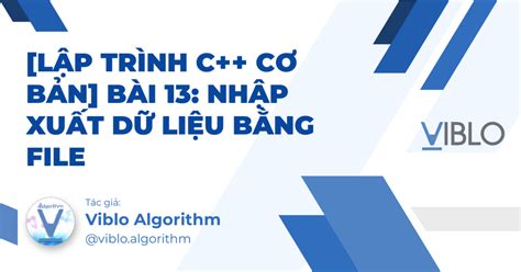 Nhập Xuất Dữ Liệu Bằng File Và Debug Code Trên Codeblocks Viblo