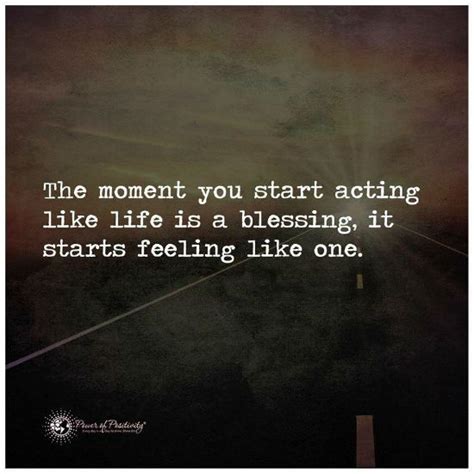 The Moment Life Feels Like A Blessing Inspirational Quote