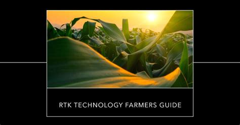 Exploring The 100 Percent Benefits Of Real Time Kinematic Rtk