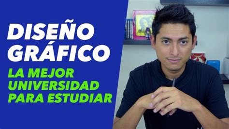 Escuelas Para Estudiar Diseño Grafico Actualizado Noviembre 2022