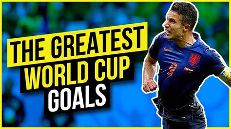 The Greatest World Cup Goals Youtube