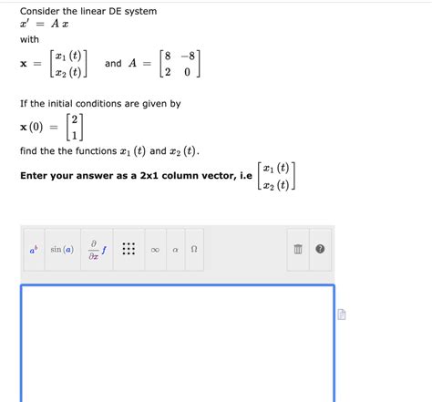 Solved Consider The Linear De System X A X With 21 8 8 X