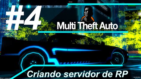 Criando um servidor de RP Ep 4 MTA SA Continuação MTA Brasil