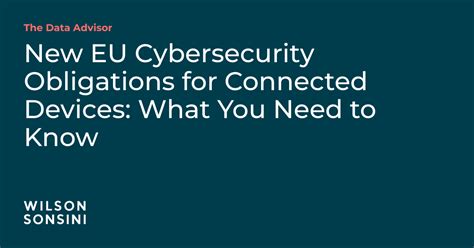 New Eu Cybersecurity Obligations For Connected Devices What You Need