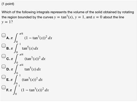 Solved 1 Point Which Of The Following Integrals Represents