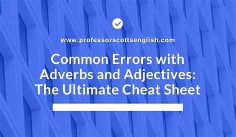Common Errors With Adverbs And Adjectives Archives Professor Scotts
