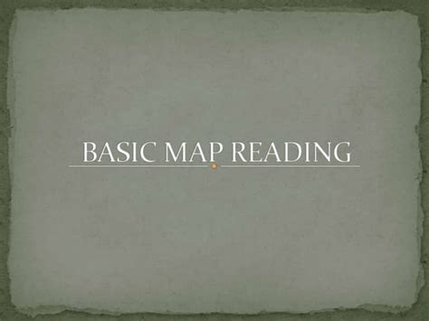 Basic Map Reading Pptx Maps And Navigation