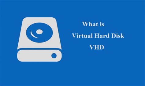 What Is Virtual Hard Disk And Create Vhd On Windows