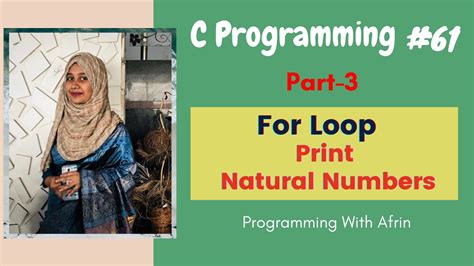 C Programming Bangla Tutorials For Loop Print Natural Numbers Part 3 Youtube