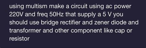 solved using multism make a circuit using ac power 220 v and