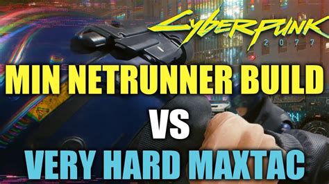 Cyberpunk 2077 20 Min Netrunner Build Vs Very Hard Maxtac Youtube