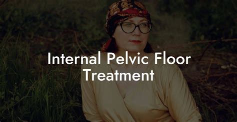 Internal Pelvic Floor Massage Technique Pelvic Floor Therapy