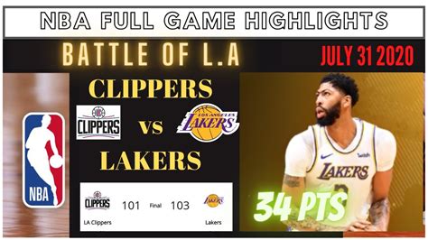 Nba Full Game Highlights La Clippers Vs La Lakers July 31 2020 Youtube