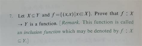 Solved 7 Let Xc Y And F Xxex Prove That F X → Y