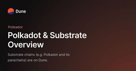 Polkadot And Substrate Overview Dune Docs